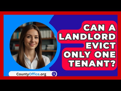 Can A Landlord Evict Only One Tenant? - CountyOffice.org