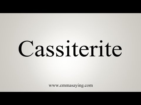 How To Say Cassiterite