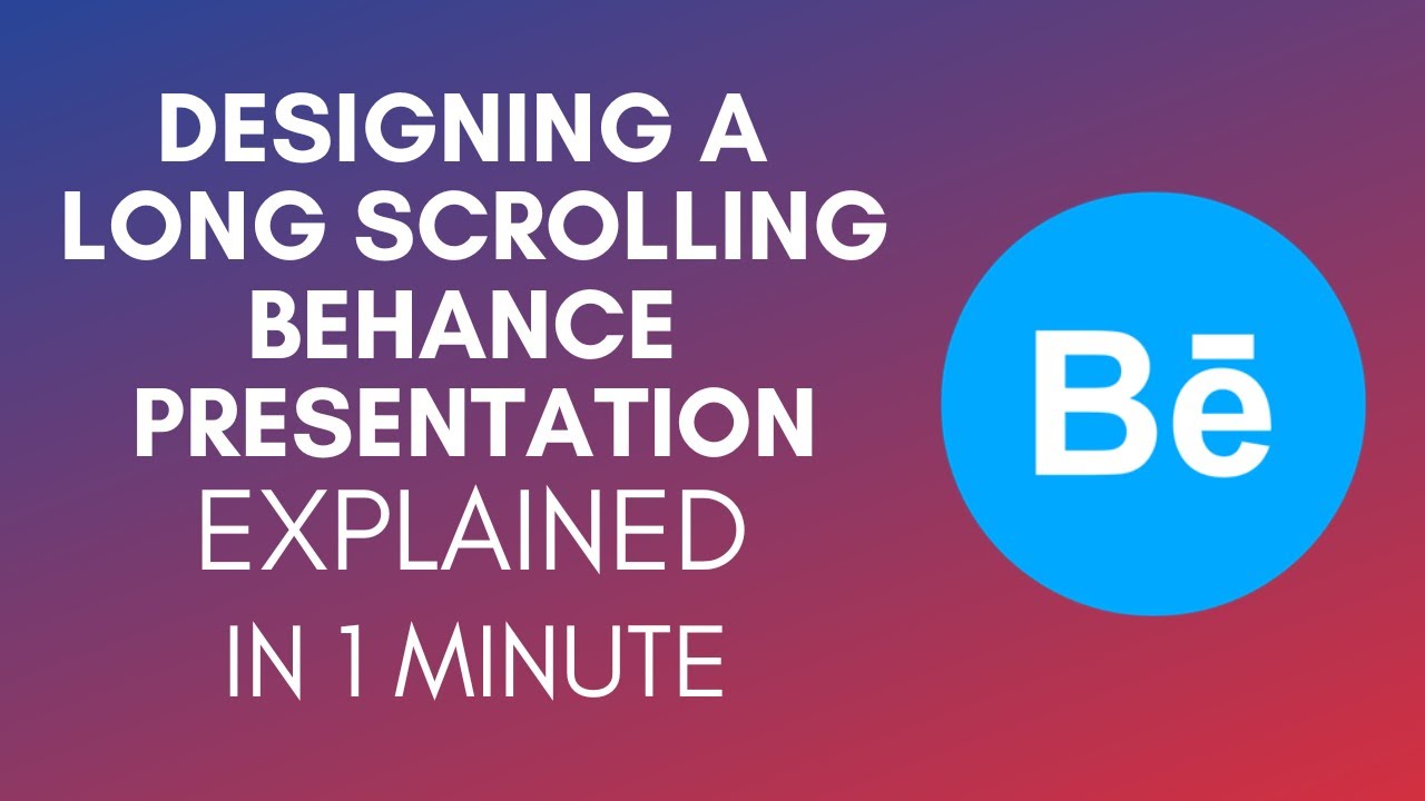 How To Design A Long Scrolling Behance Presentation?