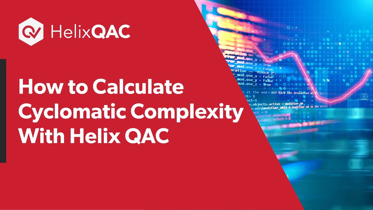 Cyclomatic Complexity Explained | How to Calculate Cyclomatic Complexity With Helix QAC