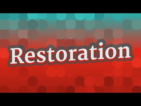 RESTORATION pronunciation • How to pronounce RESTORATION