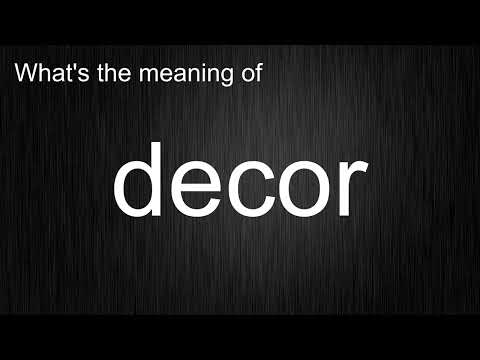 What's the meaning of "decor", How to pronounce decor?