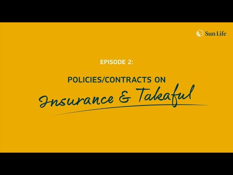 InsuranceAndTakaful101 Series - Episode 2: Policies/Contracts on Insurance & Takaful