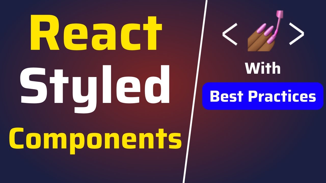 How to use Styled Components in ReactJS | Styled Components Best Practices