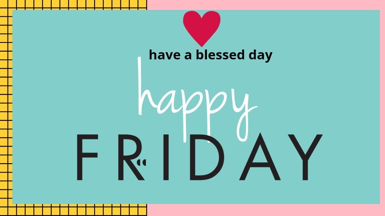 Friday Blessings| Have A Fabulous Friday