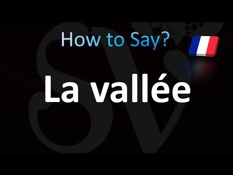 How to Pronounce ''La vallée'' (French)