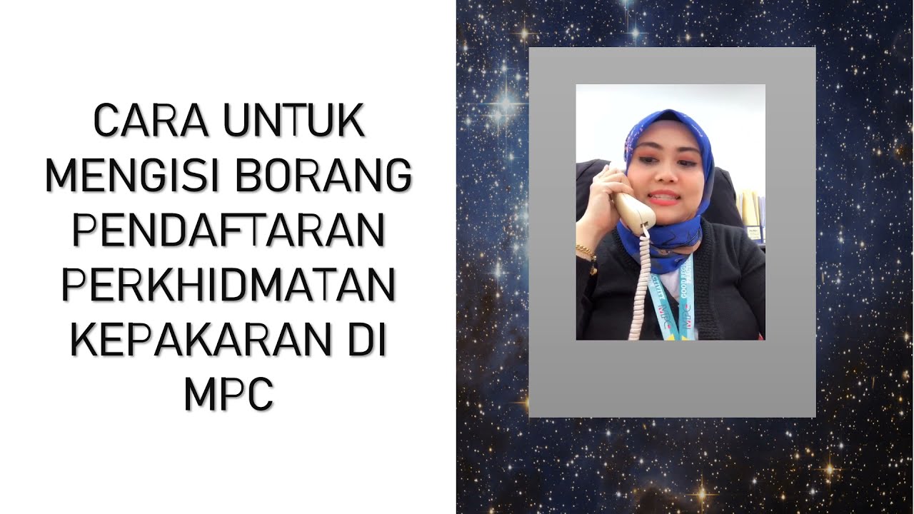 SIRI 2: TUTORIAL CARA MENGISI BORANG PENDAFTARAN (E) PERKHIDMATAN KEPAKARAN DI MPC