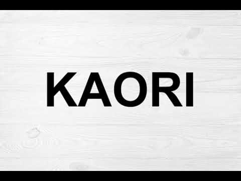 How To Pronounce Kaori