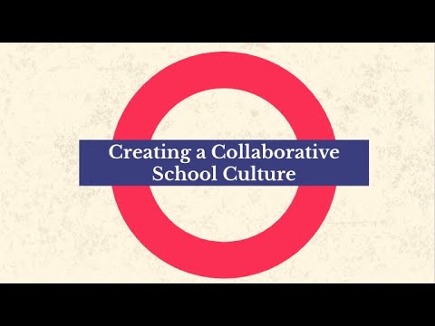 Creating a Collaborative School Culture
