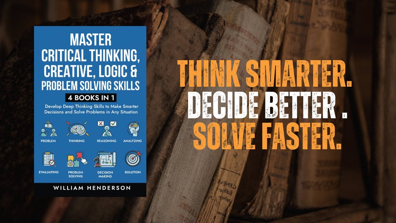 Master Critical Thinking & Problem-Solving: William Henderson's 4-in-1 Guide Explained