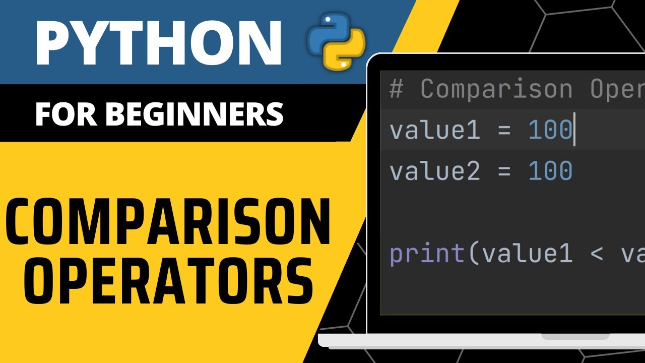 Python For Beginners - Comparison Operators Explained