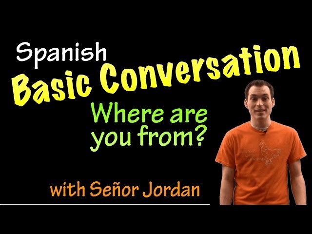 Mastering Basic Spanish Conversations: Asking Where Someone is From ...