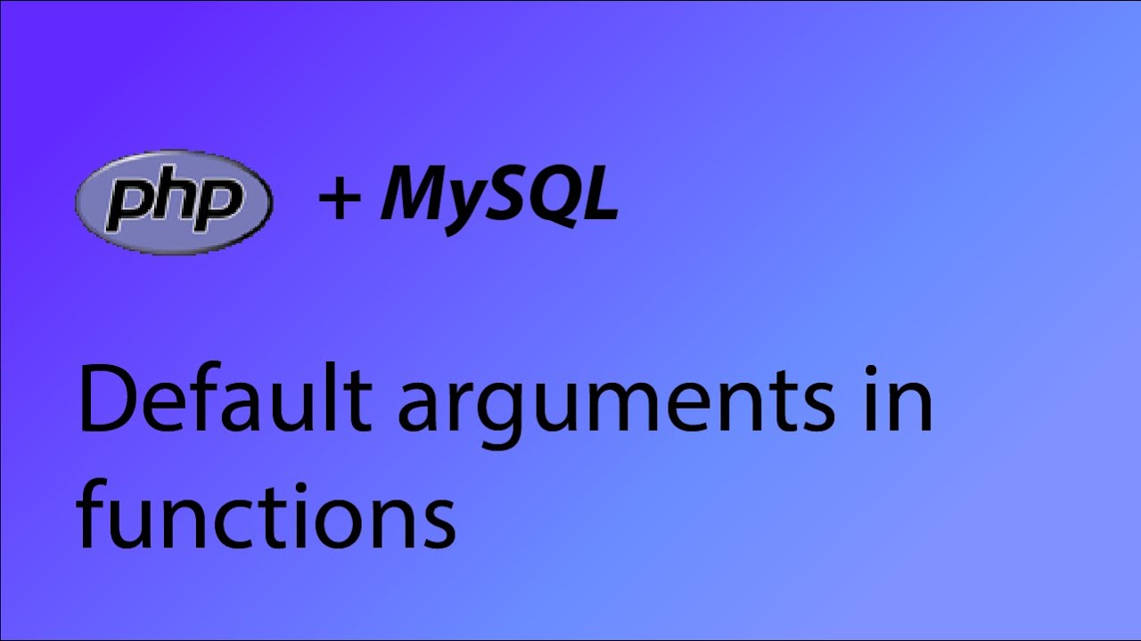 PHP & MySQL Tutorial 16 - Default arguments