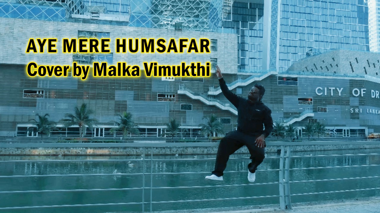 Aye Mere Humsafar | Cover by Malka Vimukthi | 2026
