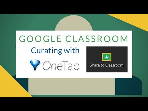 Google Classroom - Curating with OneTab