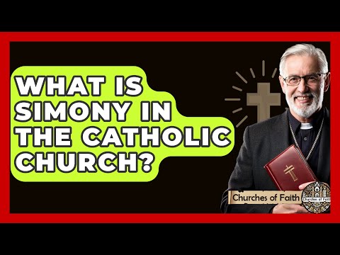 What Is Simony In The Catholic Church? - Churches Of Faith