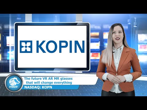 Kopin - the future VR, AR, MR glasses that will change everything ( NASDAQ:KOPN)