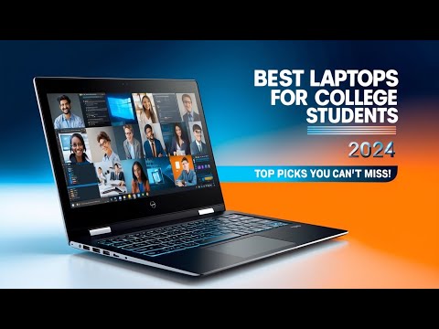 Best Laptops for College Students 2024: Top Picks You Can't Miss!
