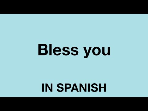 How To Say (Bless you) In Spanish