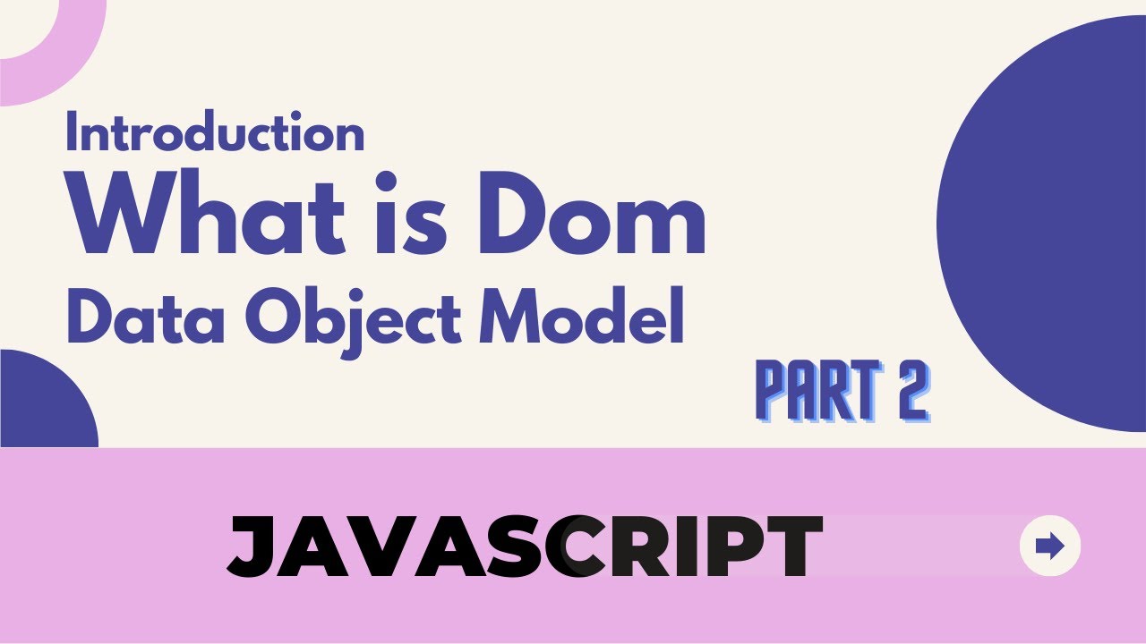 What is DOM | Document Object Model | JavaScript DOM Tutorial #1 - Introduction