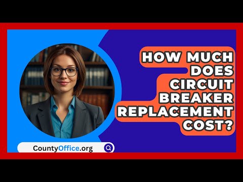 How Much Does Circuit Breaker Replacement Cost? - CountyOffice.org