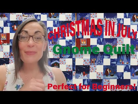 Christmas in July: Gnome Quilt - Step by Step for Beginner Quilters