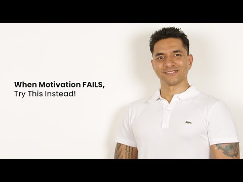 When Motivation Fails, Try This Instead!