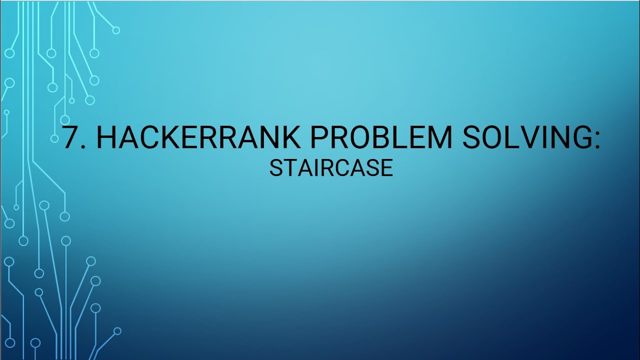 7. HackerRank Problem Solving: Staircase