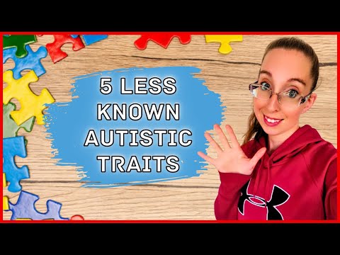 5 less known autistic traits that I have...