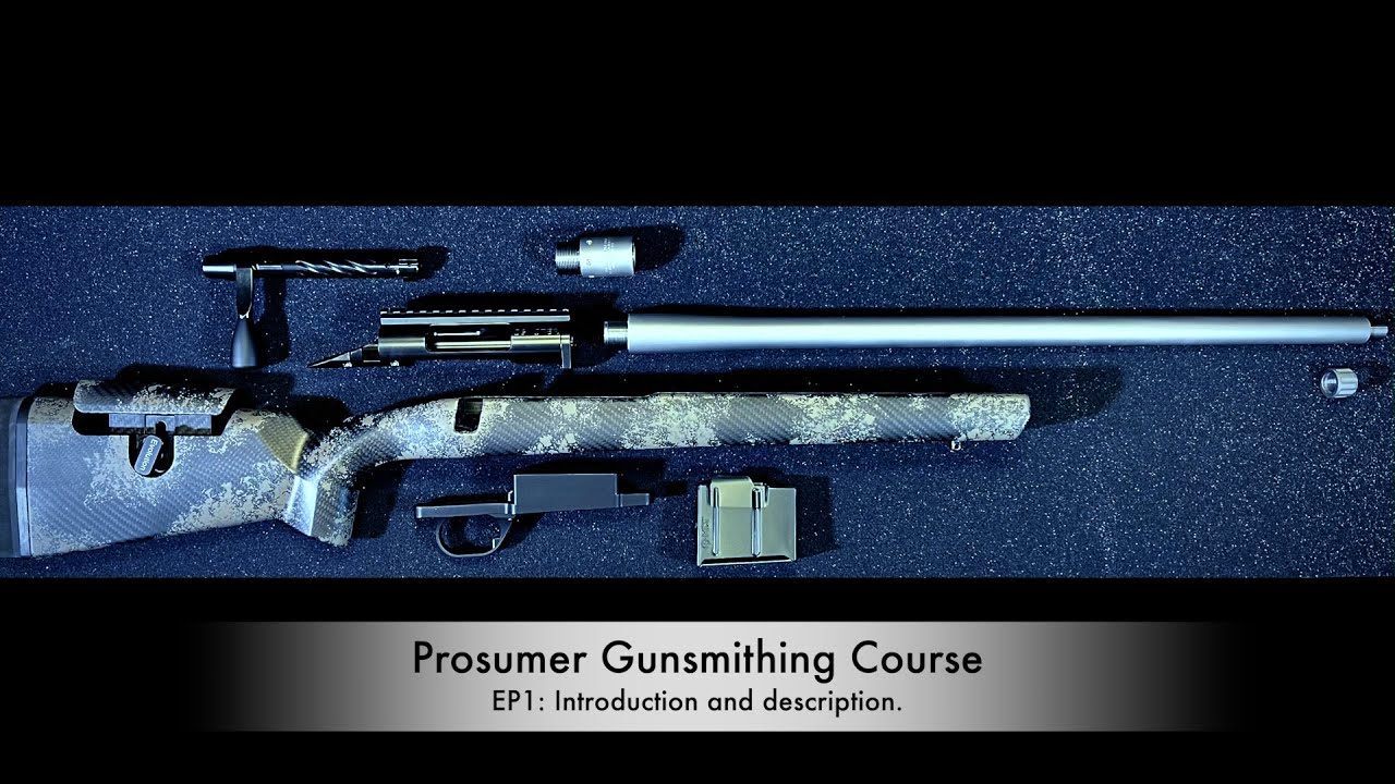 Online Prosumer Gunsmithing School Episode1: Introduction