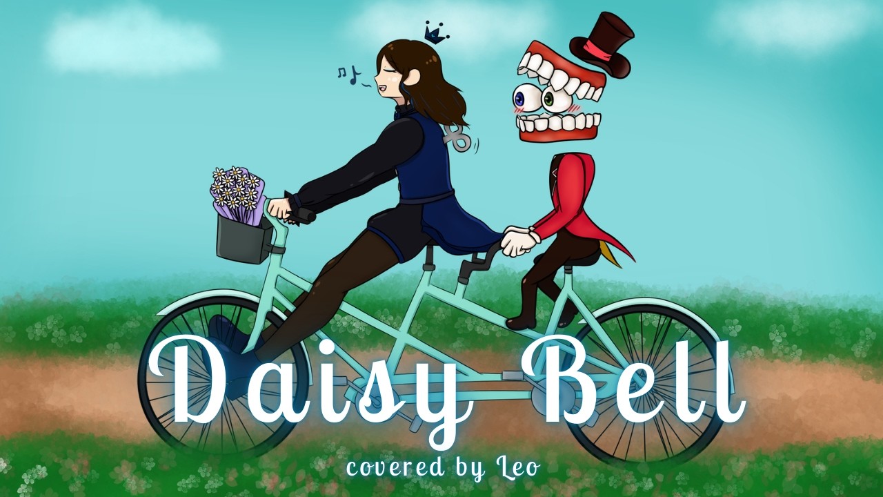 Daisy Bell (Full Version) | The Amazing Digital Circus | female cover by Leo