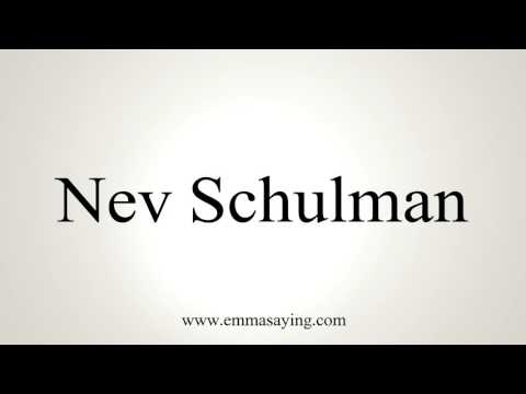 How to Pronounce Nev Schulman