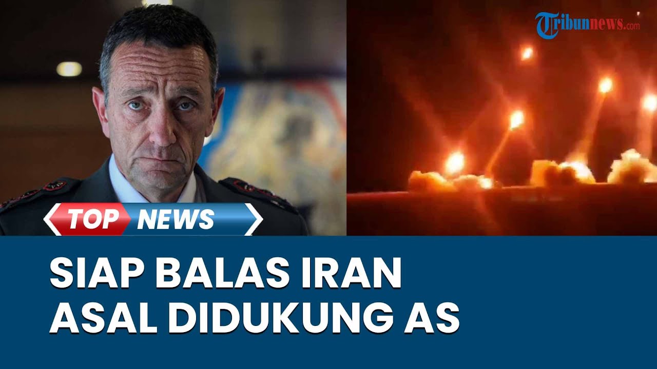 Jenderal Tertinggi Israel Siapkan Balasan untuk Iran Asalkan Selalu ...