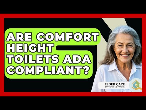 Are Comfort Height Toilets ADA Compliant? - Elder Care Support Network