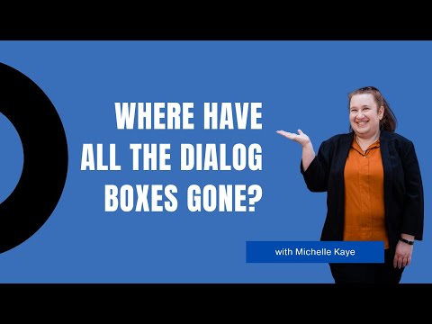 Where have all the dialog boxes gone?