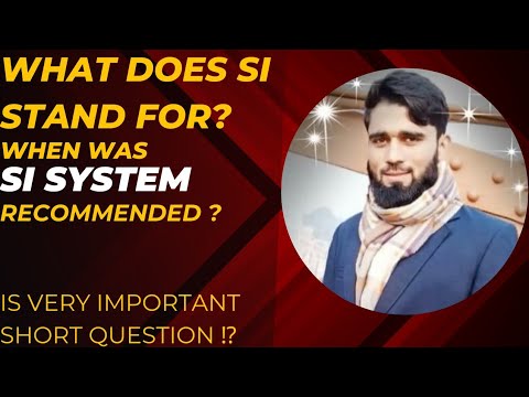 What does SI stand for ? Whan was the SI system recommended ?