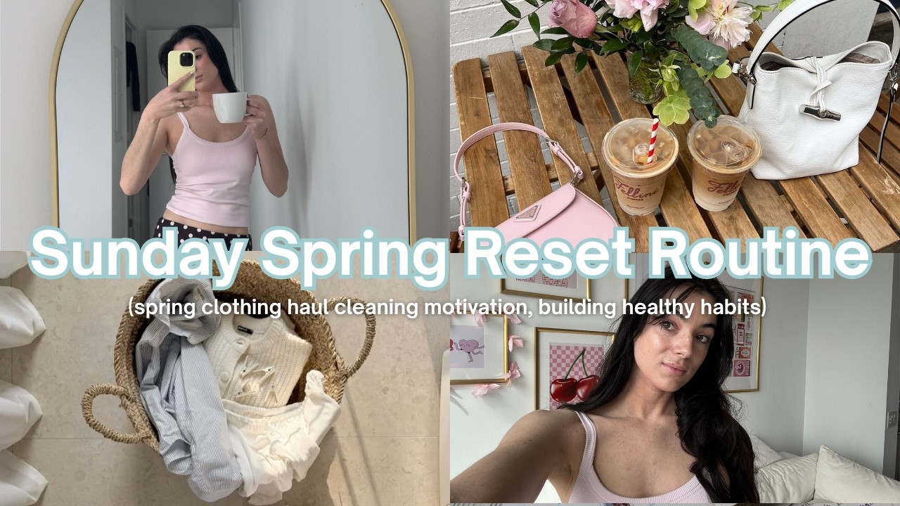 Sunday Spring Reset Routine | Productive, Clean & Refresh My Life for the Week