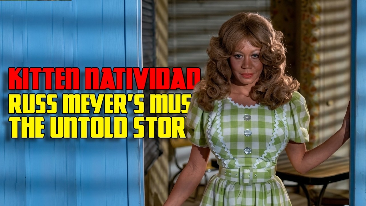 Kitten Natividad: The Rise and Fall of Russ Meyer’s Greatest Muse