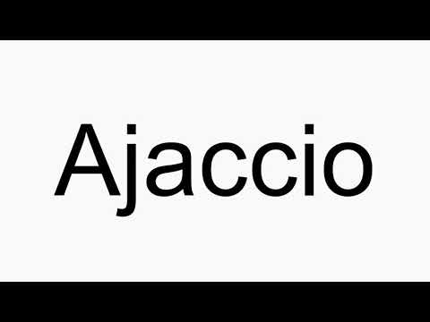 How to pronounce Ajaccio
