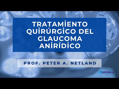 "Tratamiento quirúrgico del glaucoma anirídico". Prof. Peter Netland