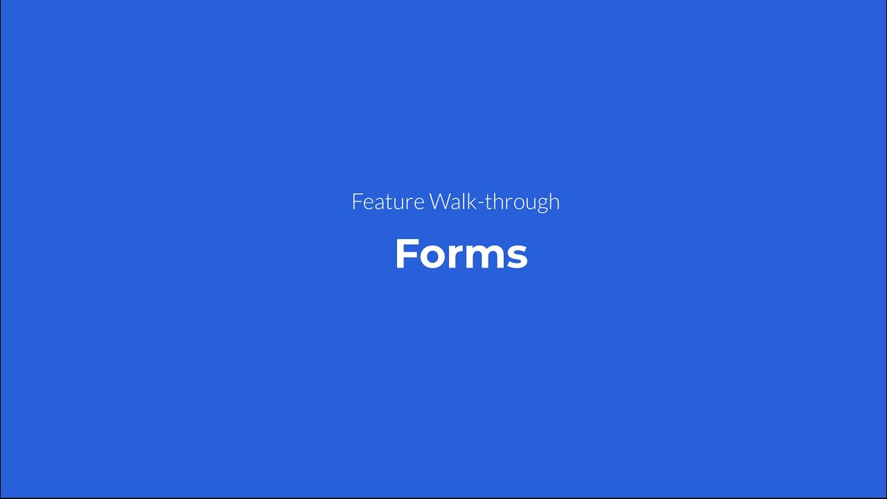 Feature Walk-through: Forms
