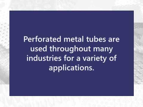Perforated Metal Tubes & Their Applications