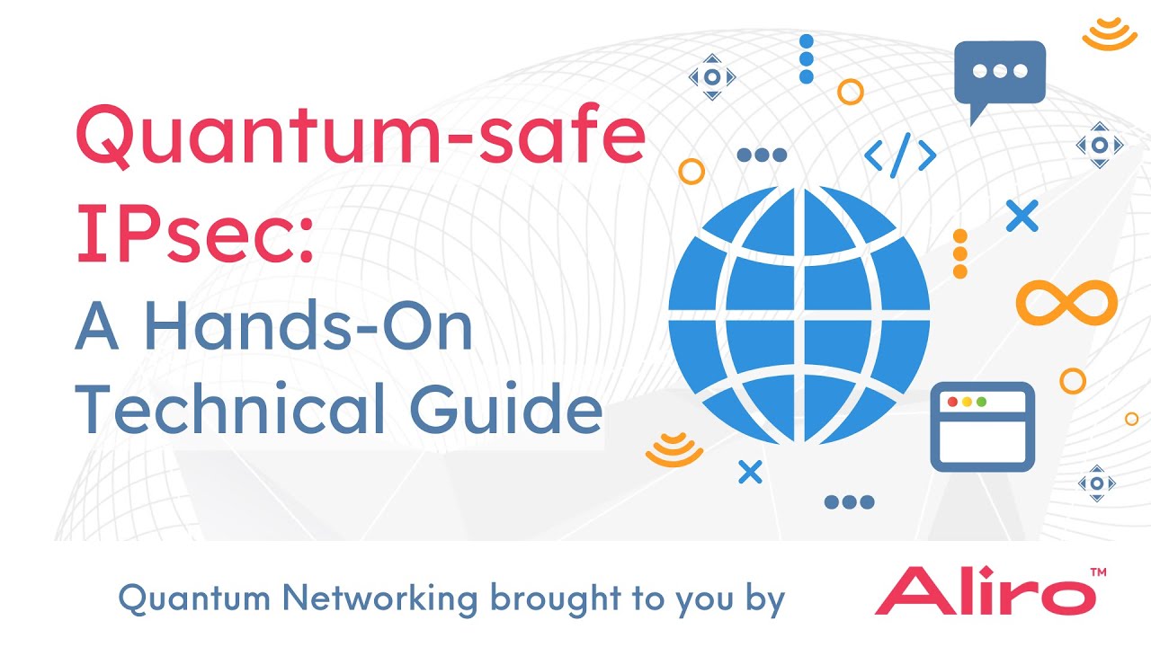 Webinar: Quantum-safe IPsec, a hands-on technical guide