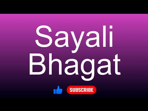 How to correctly pronounce - Sayali Bhagat