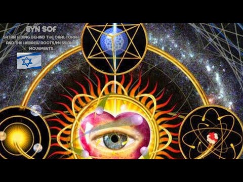 Ein Sof Satan Hiding behind the Oral Torah and the Hebrew Roots/Messianic movements