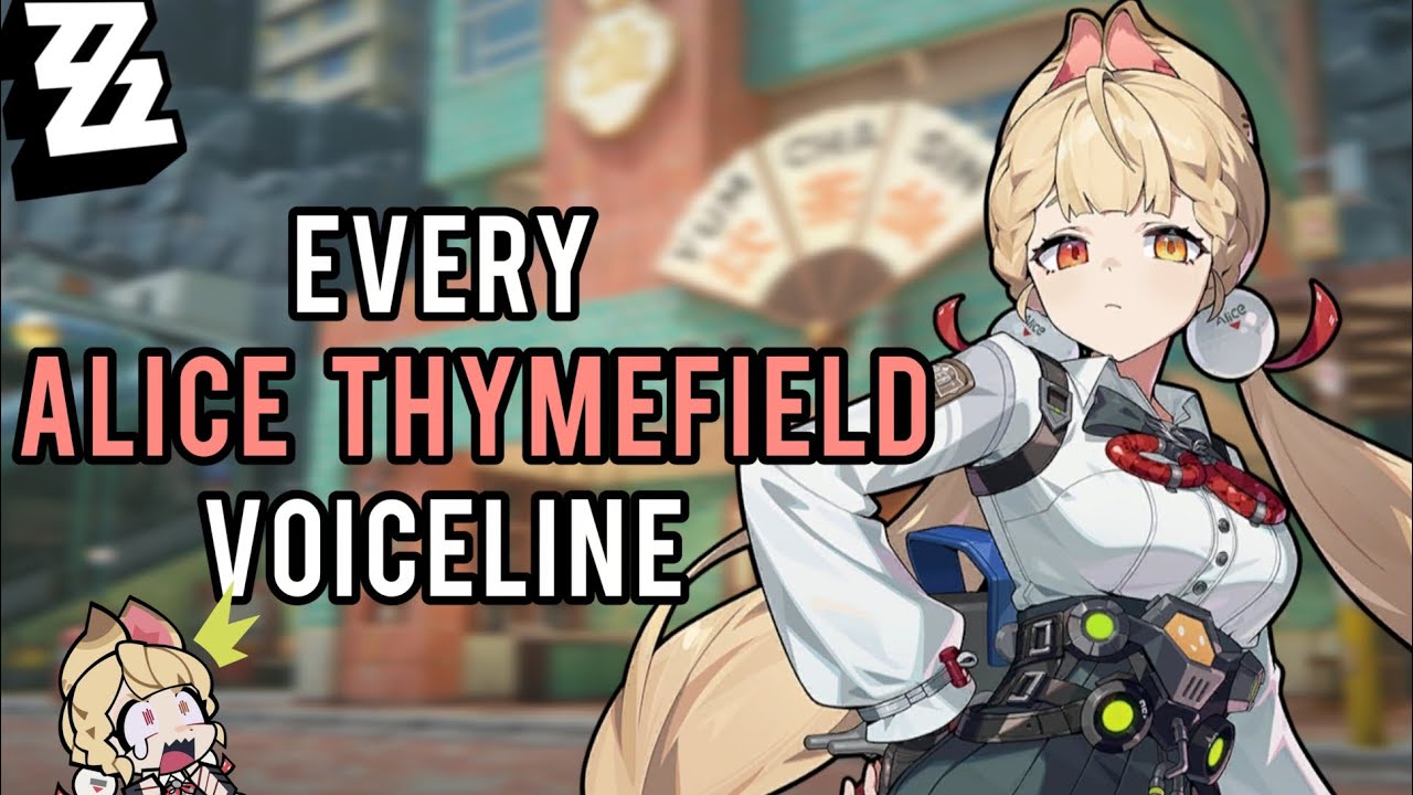 Every Alice Thymefield Voiceline - Zenless Zone Zero 
