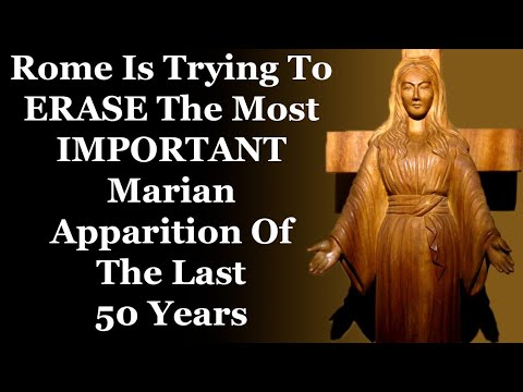 Rome Is Trying To ERASE The Most Important Marian Apparition Of The ...