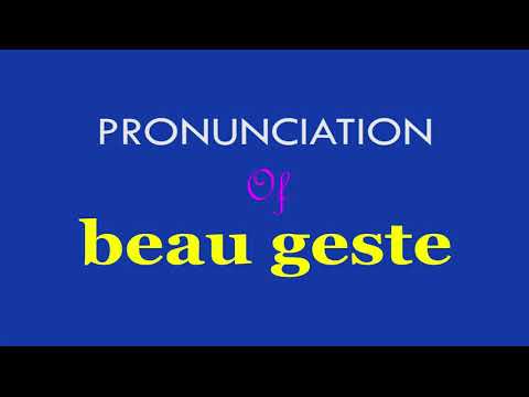 beau geste | Pronunciation of beau geste | beau geste definition |