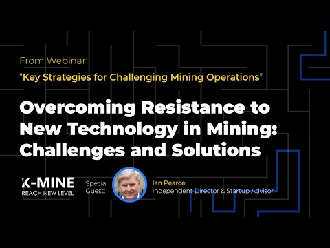Overcoming Resistance to New Technologies in Mining: Challenges and Solutions