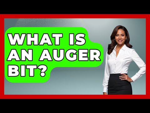 What Is An Auger Bit? - How It Comes Together